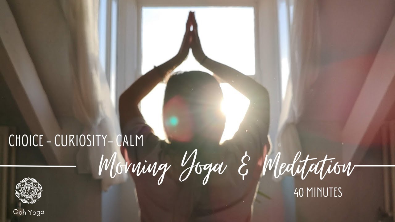 Morning Yoga & Meditation | Exploring Choice - Curiosity - Calm - YouTube