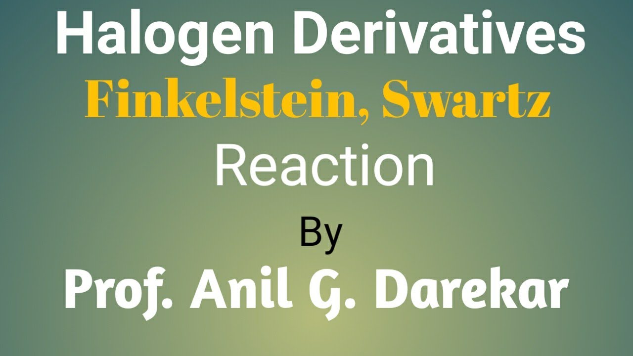 Finkelstein Reaction, Swartz Reaction-Halogen Derivatives by Prof. Anil ...