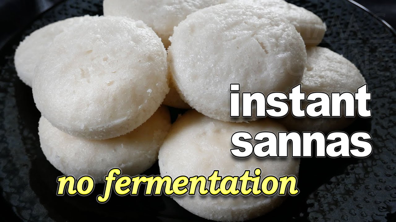 Instant Sannas without Toddy | Quick & Easy Sannas Recipe | Steamed ...
