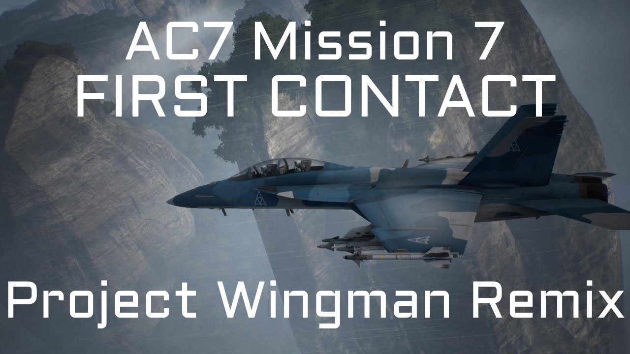 Ace Combat 7 Remixed | Mission 7: First Contact w/ Project Wingman ...