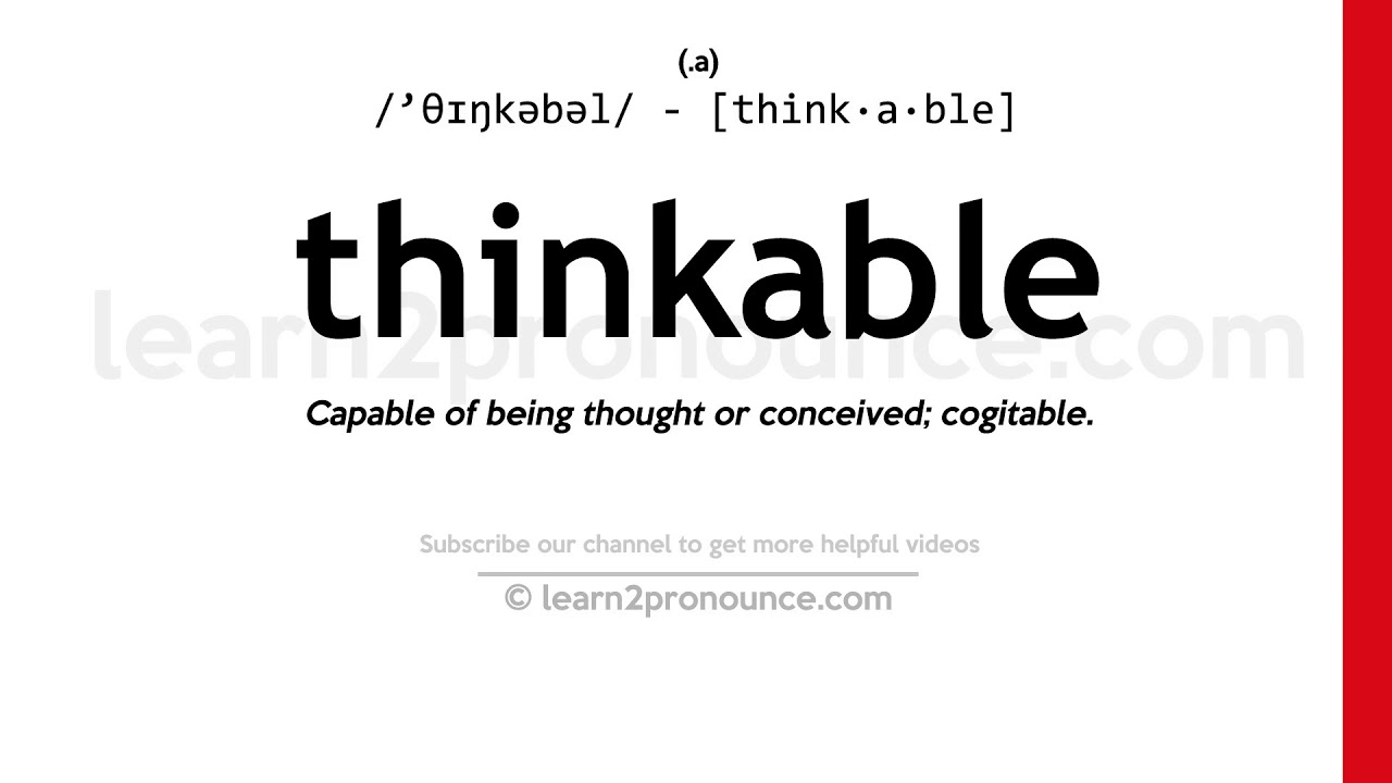 Pronunciation of Thinkable | Definition of Thinkable - YouTube