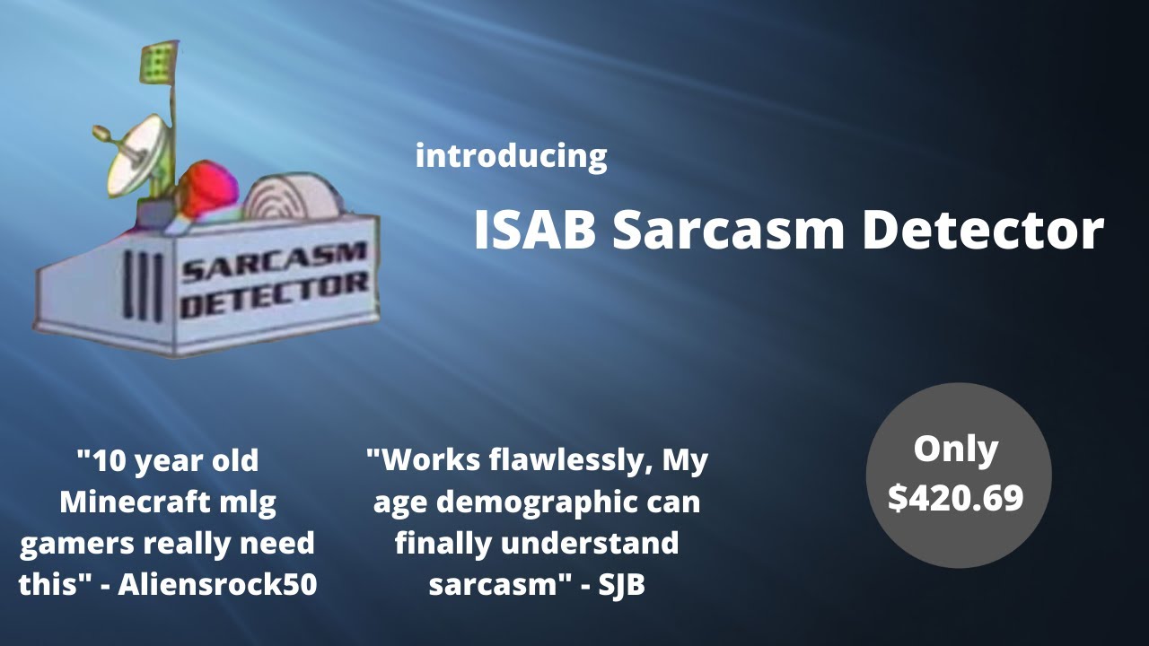 Introducing The ISAB Sarcasm Detector (Bloons Meme) - YouTube