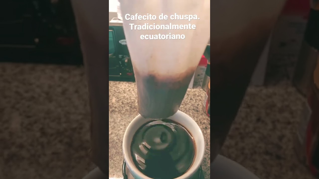 Café de chuspa, tradicionalmente ecuatoriano. - YouTube