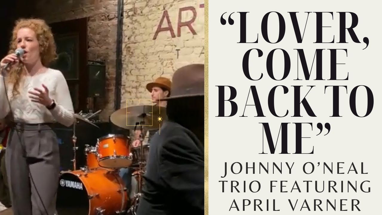 Johnny O'Neal Trio ft. April Varner-"Lover, Come Back to Me" - YouTube