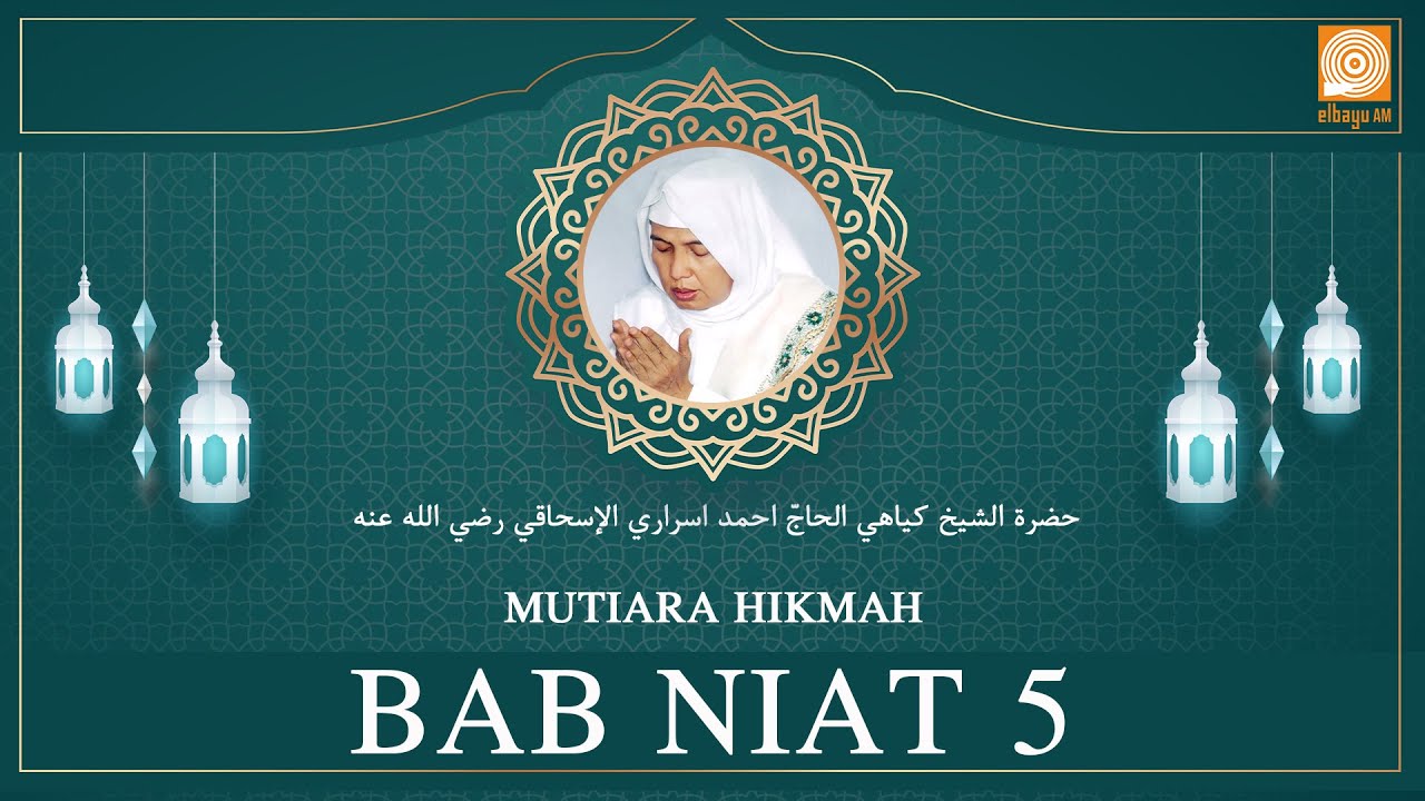 MUTIARA HIKMAH BAB NIAT 5 || KH. ACHMAD ASRORI AL ISHAQI - YouTube