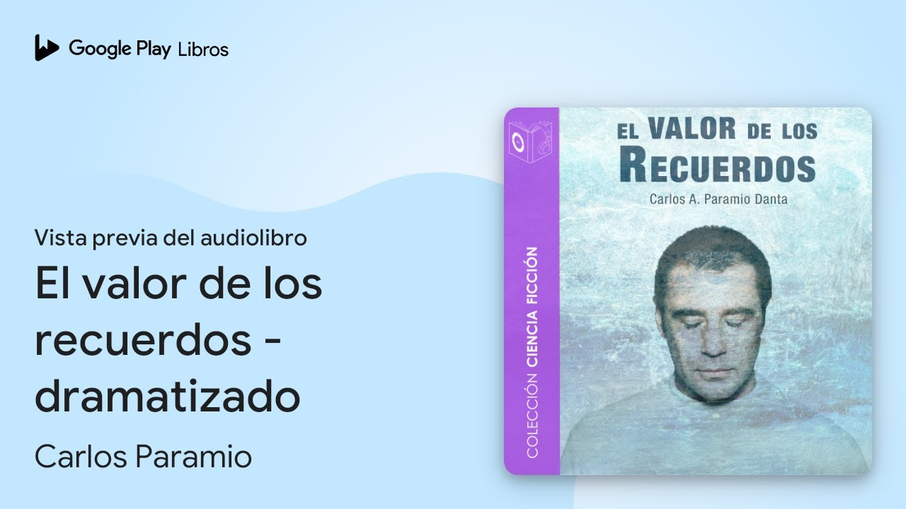 El valor de los recuerdos - dramatizado de Carlos Paramio · Vista previa del audiolibro - YouTube
