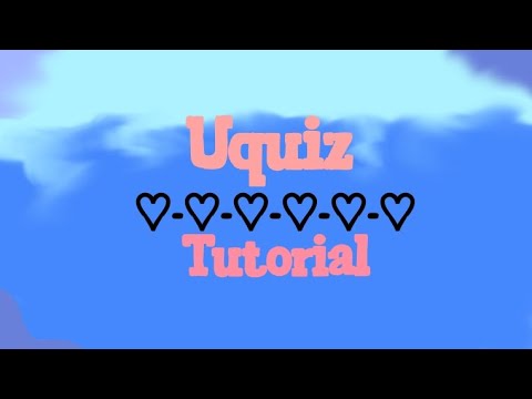 Uquiz Tutorial ! ^^ - YouTube