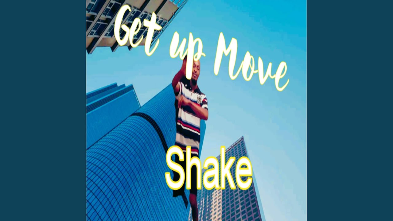 Get Up Move/Shake - YouTube