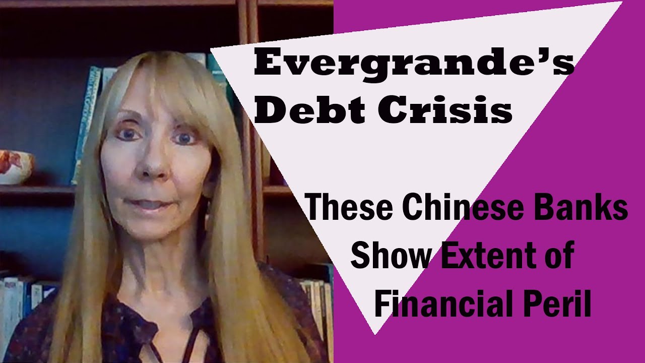Evergrande Debt Crisis: These 4 Chinese Banks Show Upcoming Peril - YouTube