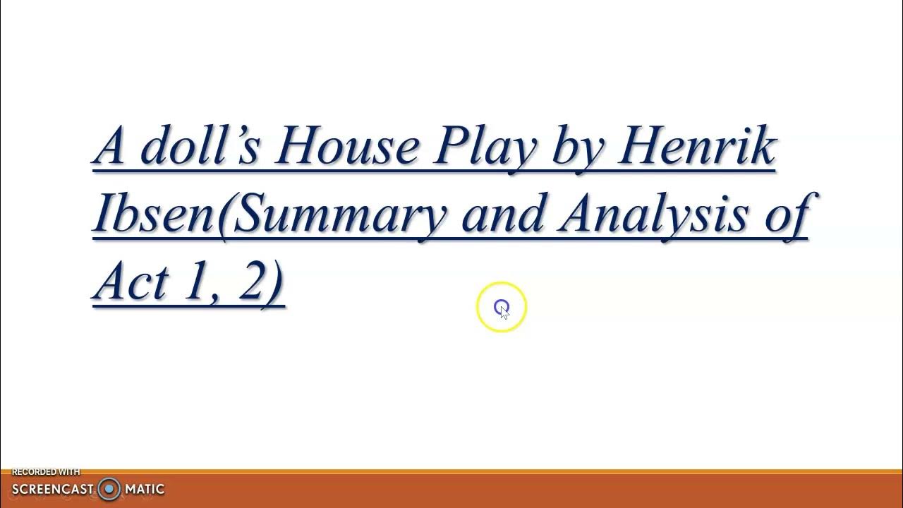 ||A doll's House by Henrik Ibsen|| Summary of Act 1 and 2|Exploring ...