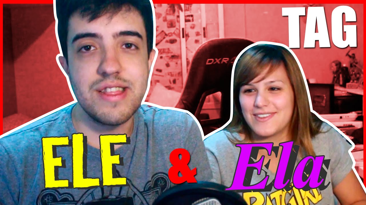 TAG: ELE e ELA. - YouTube