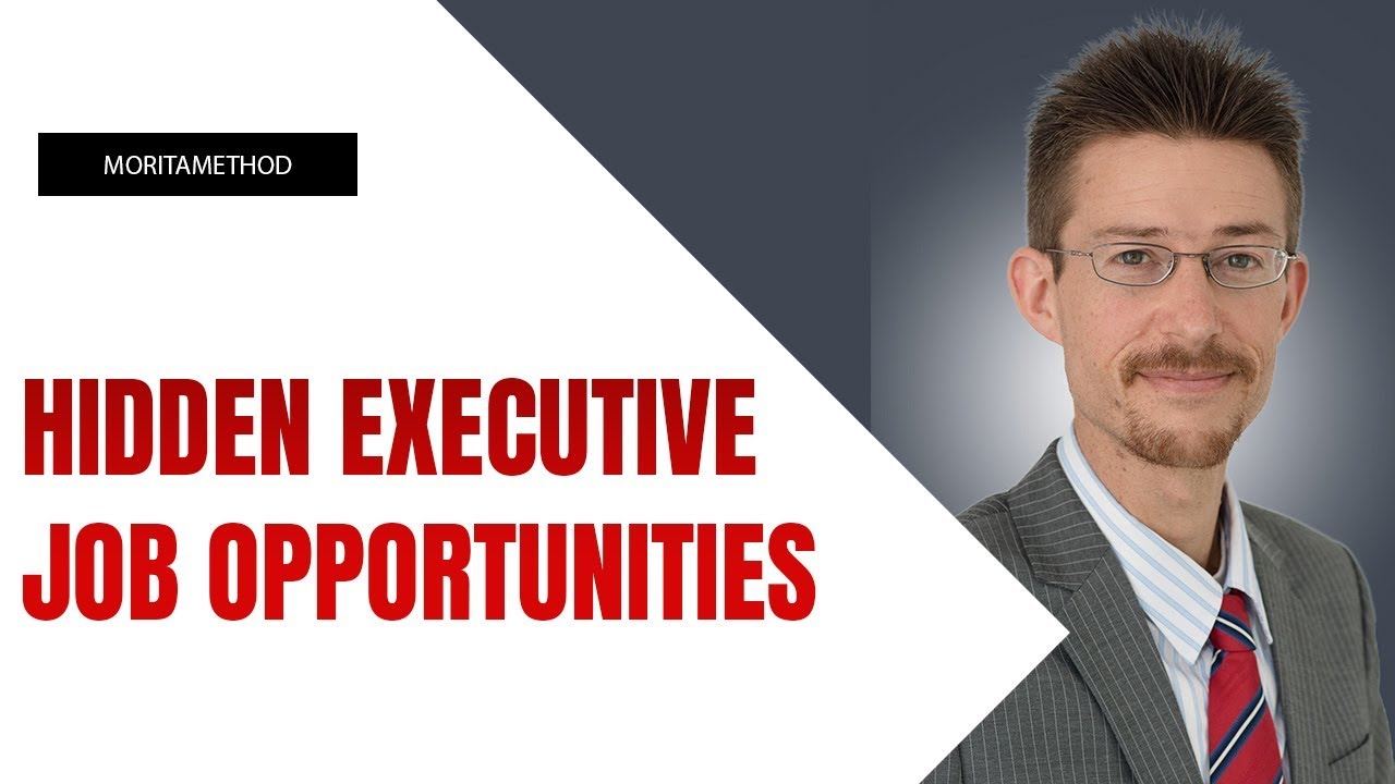Hidden Executive Job Opportunities - Morita Method - YouTube