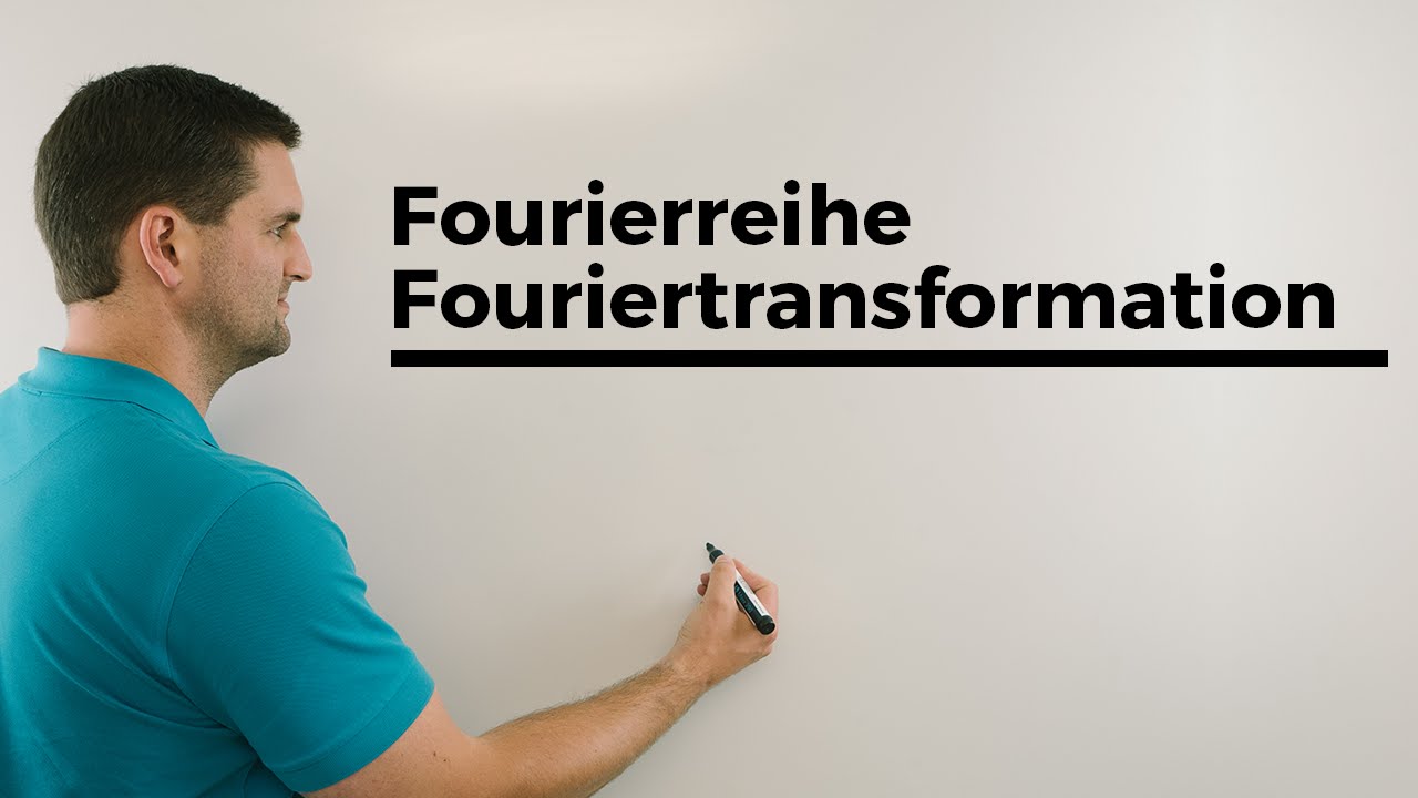 Fourierreihe, Fouriertransformation, Schnellübersicht, Fourier-Analyse ...