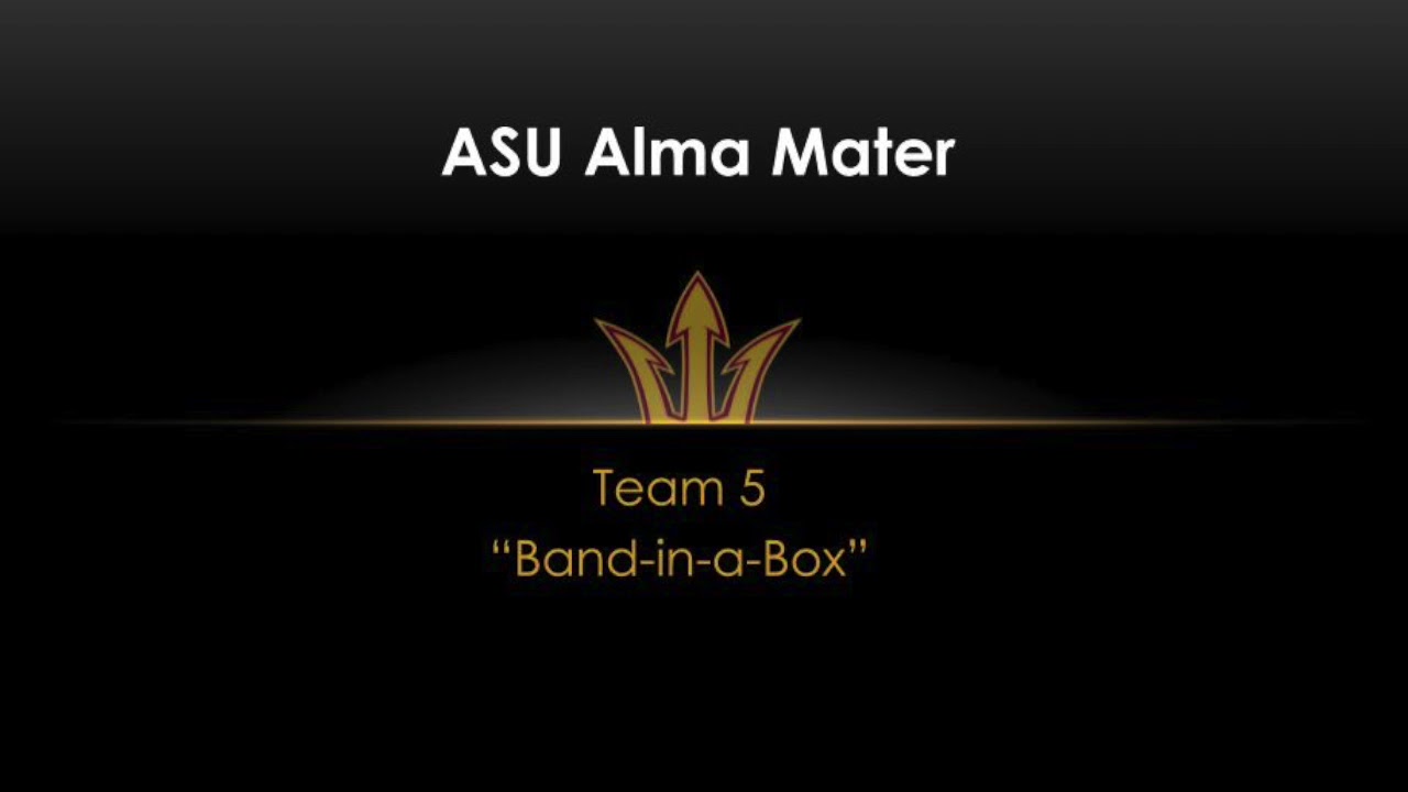 Team 5 - ASU Alma Mater - YouTube