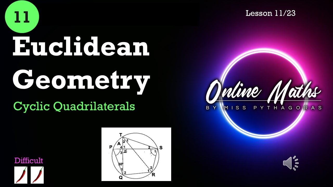 Euclidean Geometry Grade11: L11 Cyclic Quadrilateral (difficult) - YouTube