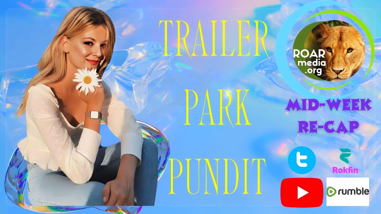 TRAILER PARK PUNDIT - MID-WEEK RECAP- 20230705 - YouTube