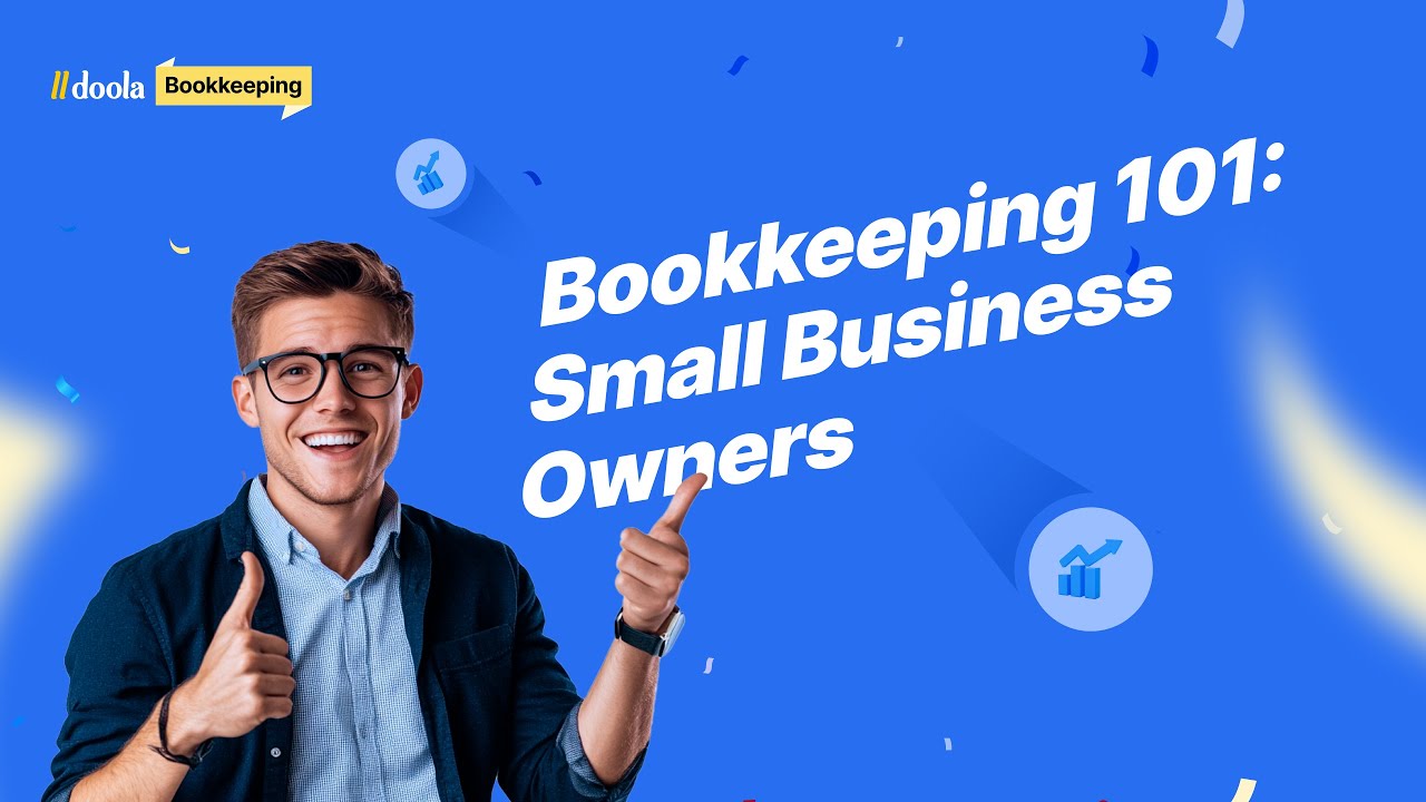 Bookkeeping 101: Basics for Small Business Owners - YouTube