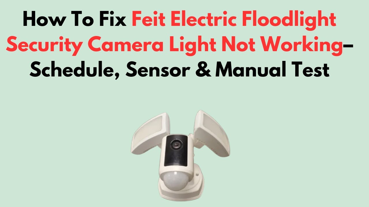 How To Fix Feit Electric Floodlight Security Camera Light Not Working ...