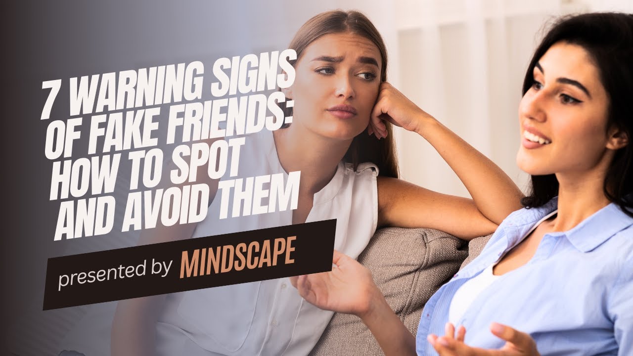 7 Warning Signs of Fake Friends: How to Spot and Avoid Them | MindScape ...