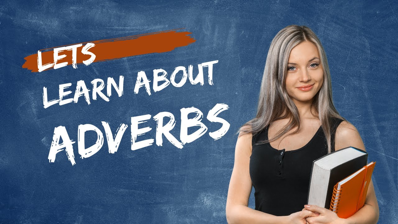 What is an Adverb video I Adverb lessons video - YouTube