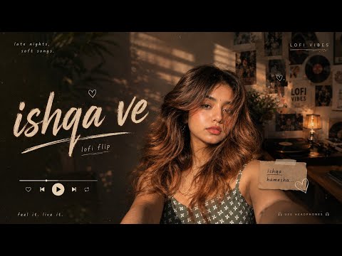 Ishqa ve lofi song 