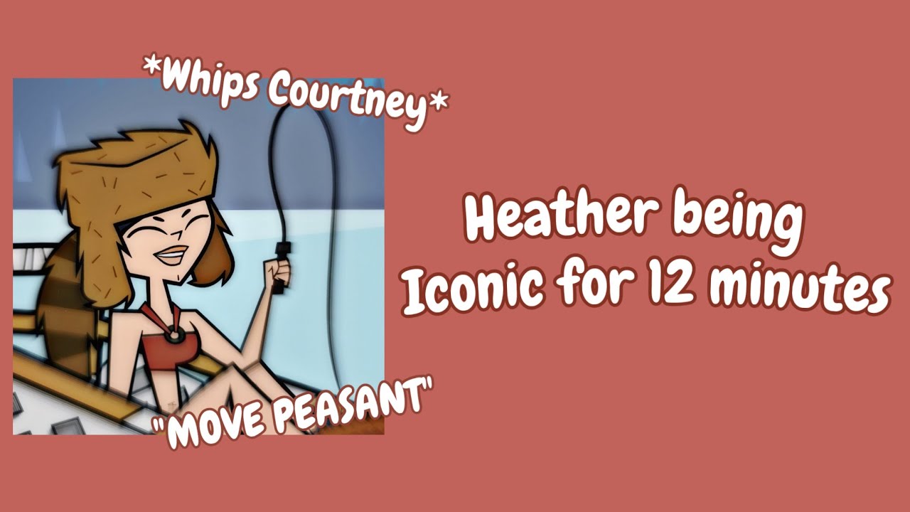 Heather Being Iconic for 12 Minutes 👑 // Total Drama Heather Scenepack ...