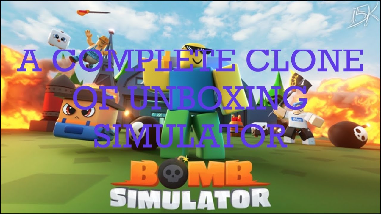 A COMPLETE CLONE OF UNBOXING SIMULATOR, BOMB SIMULATOR (ROBLOX) - YouTube