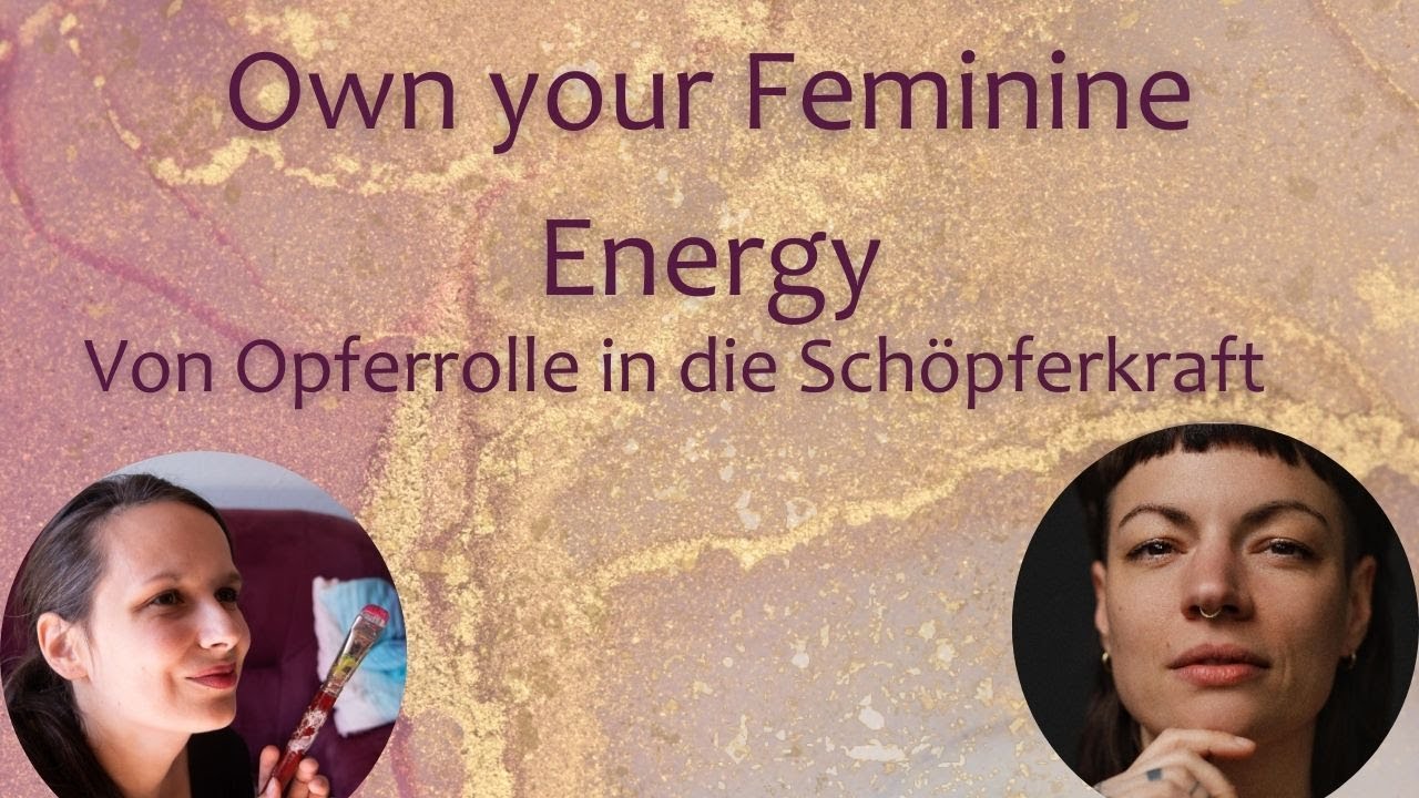 Umarme das Wunderwesen der Weiblichkeit in Dir und erblühe! - Gespräch ...