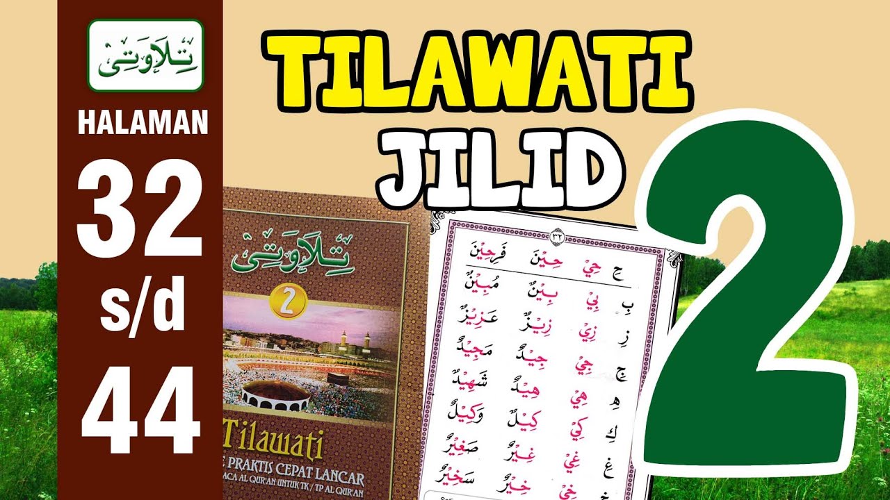 METODE TILAWATI JILID 2 HALAMAN 32 SAMPAI 44 - YouTube