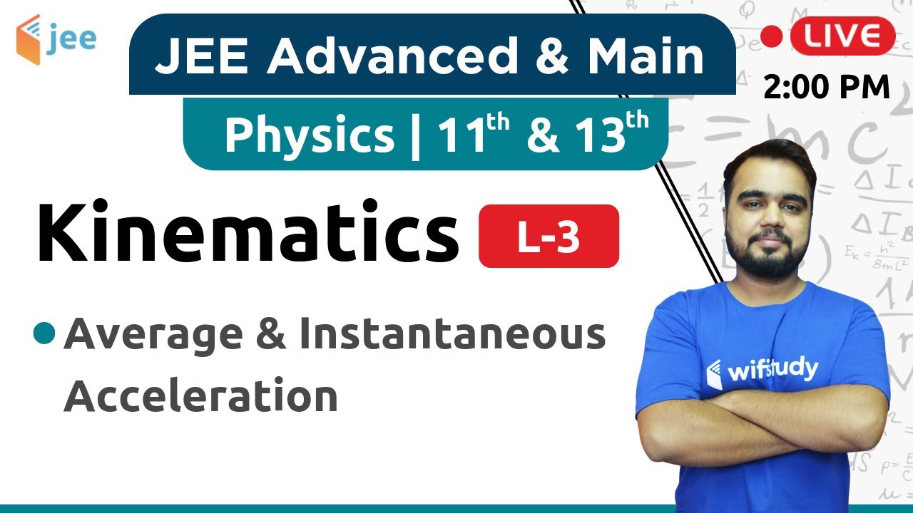 Average & Instantaneous Acceleration - Kinematics (L-3) | IIT JEE Class 11 | Physics by Varun ...