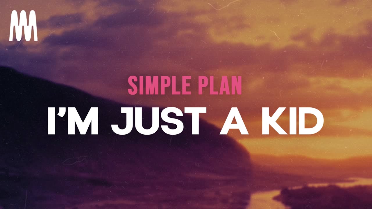 Simple Plan - I'm Just a Kid (Letra/Lyrics) - YouTube