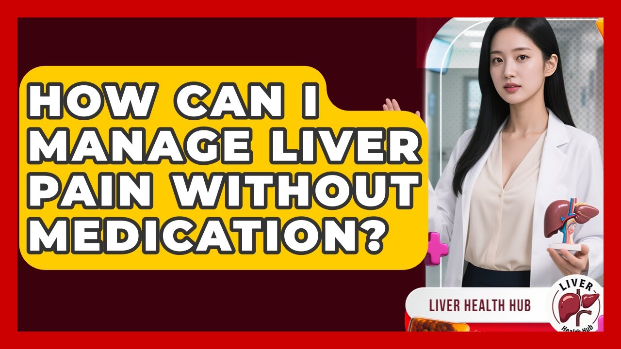 How Can I Manage Liver Pain Without Medication? - Liver Health Hub ...