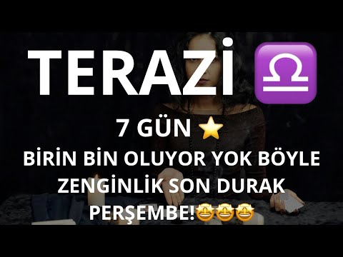 TERAZİ BURCU ♎️ 7 GÜN! BİRİN BİN OLUYOR YOK BÖYLE ZENGİNLİK SON DURAK PERŞEMBE!