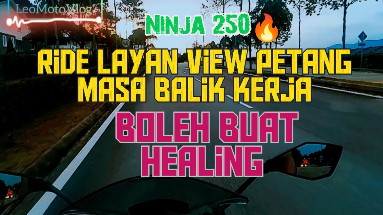 Ninja 250 | Healing Layan View Petang Balik Kerja #ninja250 #motovlog # ...