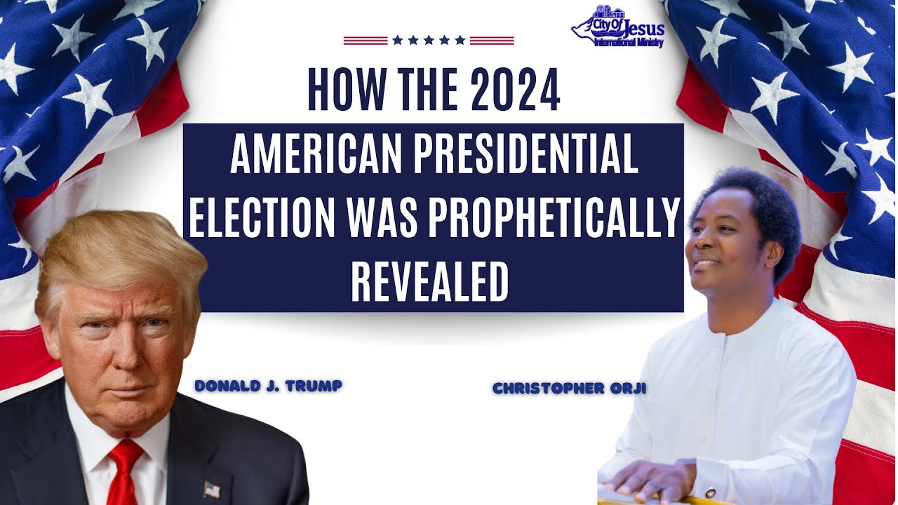 How 2024 American Presidential Election Was Prophetically Revealed ...