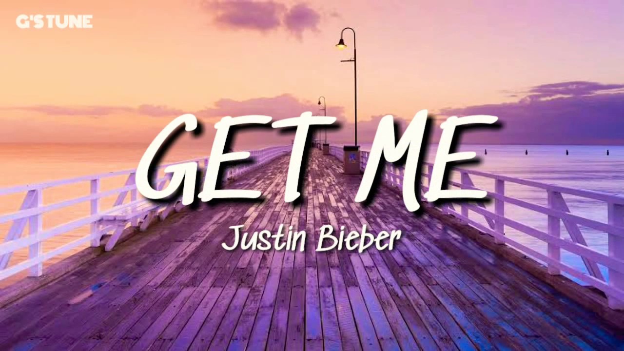Get me - Justin Bieber (Lyrics) feat. Kehlani - YouTube