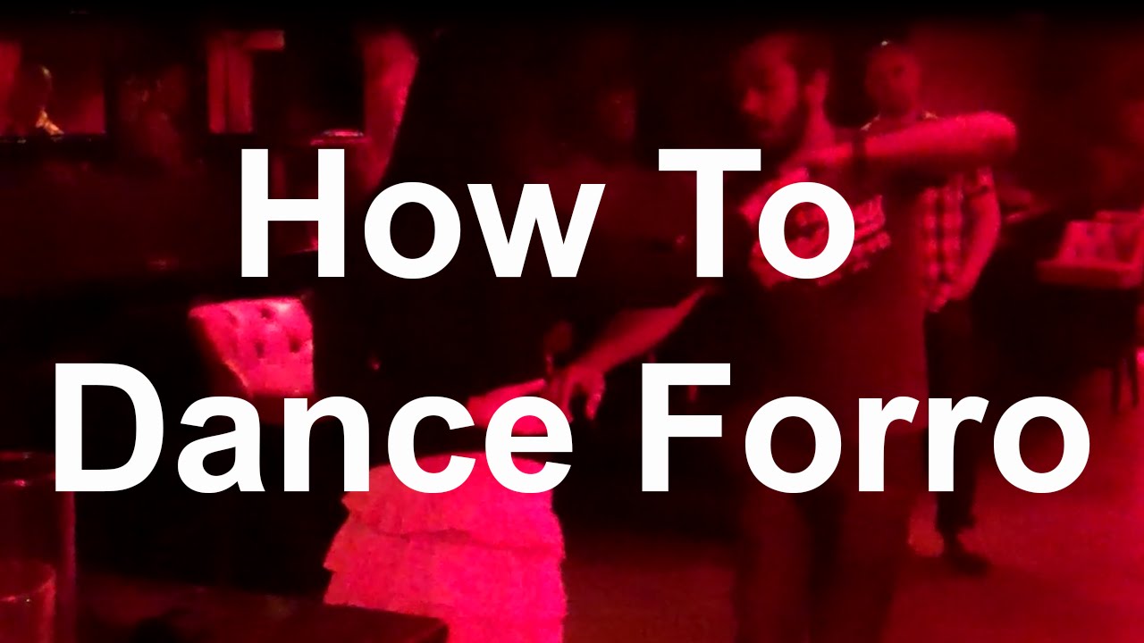 How To Do Forro Dancing London Forro Classes Tutorials - YouTube