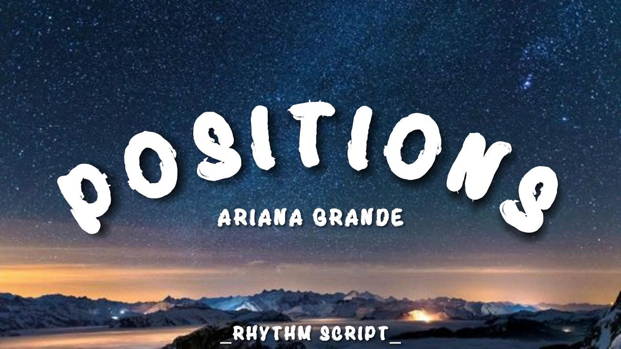 Ariana Grande - positions (Lyrics - Rhythm Script) - YouTube