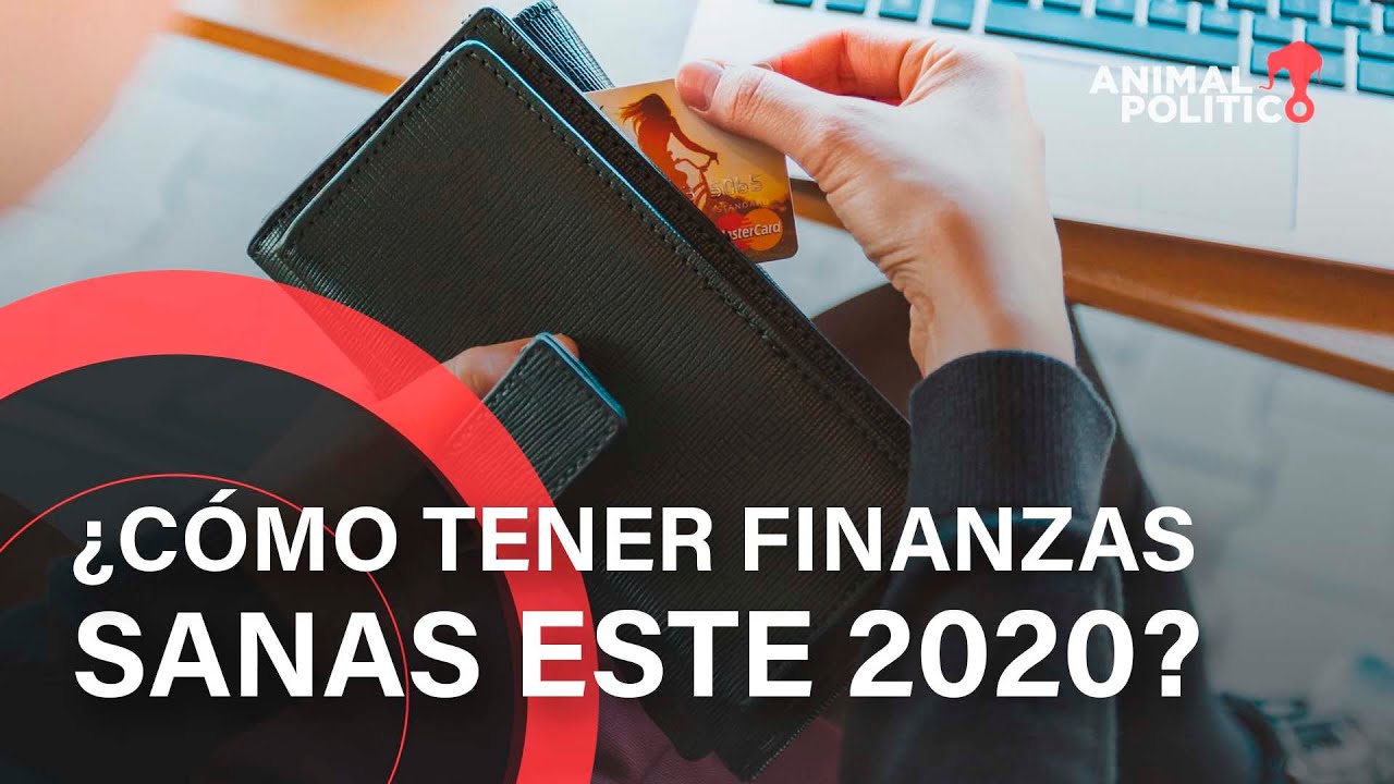 ¿Cómo tener unas finanzas sanas este 2020? - YouTube