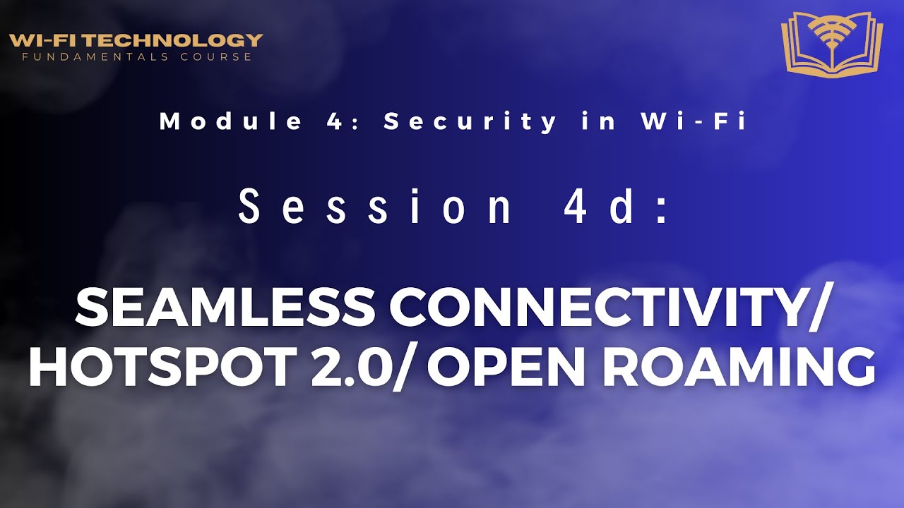 Session 4d - Seamless connectivity/ Hotspot 2.0/ Open Roaming - YouTube