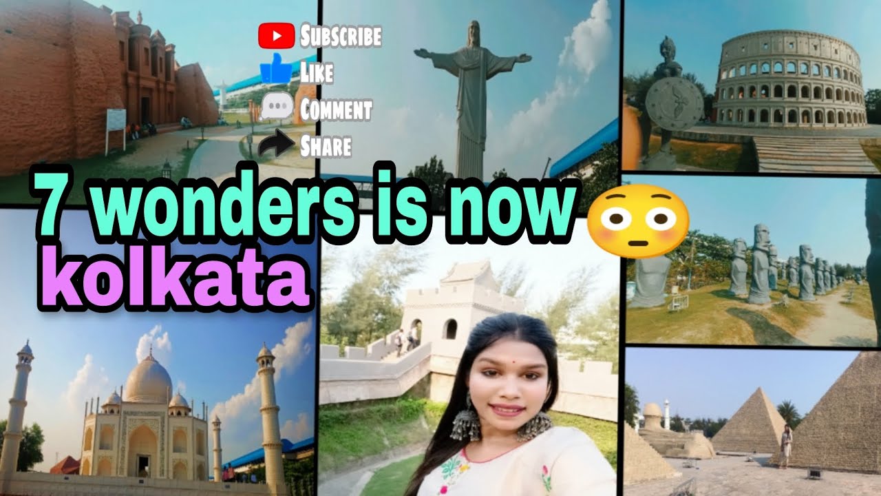 7 wonders is now kolkata 😳 sat ajuba ekhon kolkatate 🧐 kothay jante ...