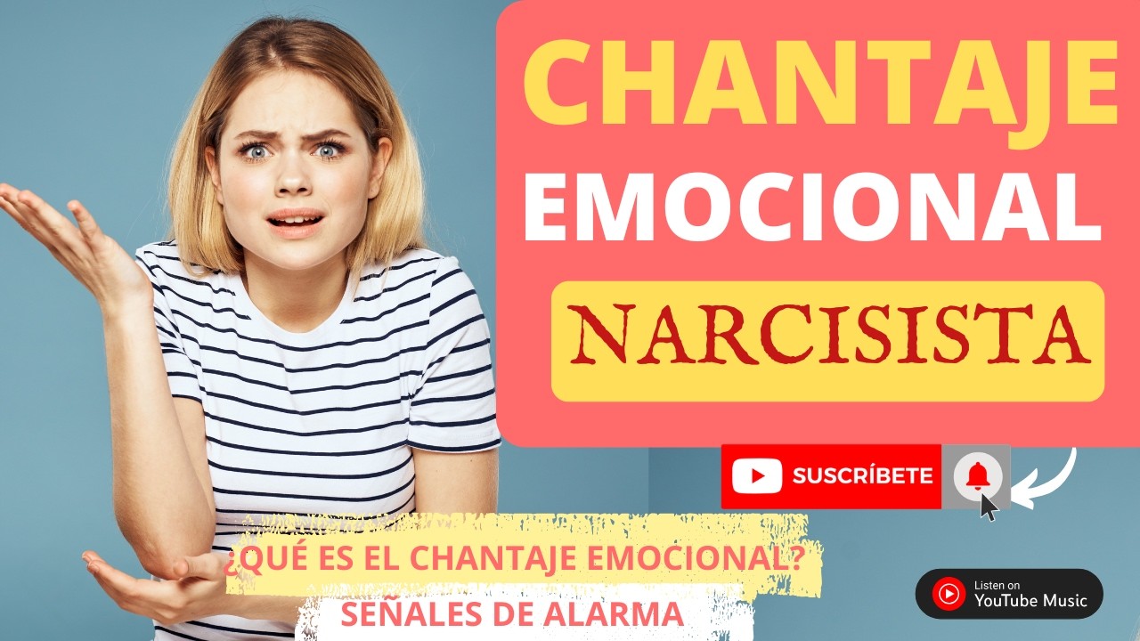 😈💥CHANTAJE EMOCIONAL NARCISISTA: ¿Qué es el CHANTAJE EMOCIONAL? ¿Cómo ...