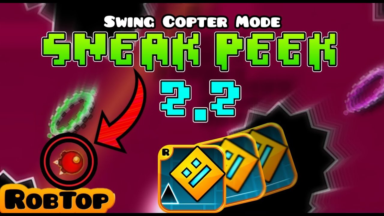 Geometry Dash 2.2 UPDATE Sneak Peek Swing Copter Full Level | By Matteo ...