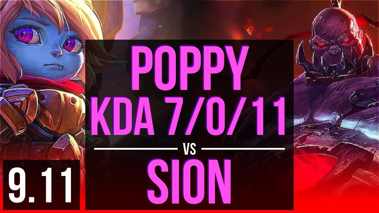 Poppy Vs Sion Top Kda 7 0 11 3 Early Solo Kills 900 Games