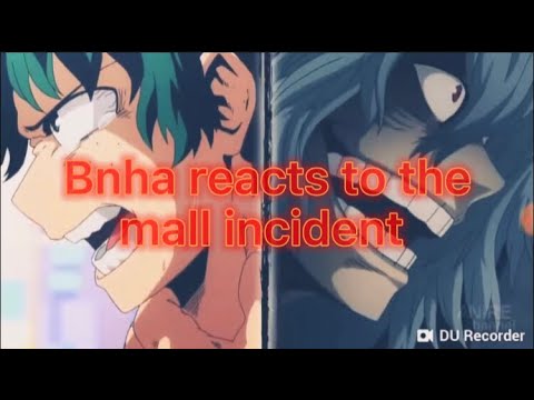 Bnha reacts to the mall incident || BNHA || •Kyomi_Gacha•
