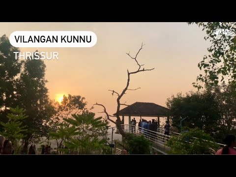 Vilangan Kunnu Thrissur 😍 Popular Tourist Attraction in Thrissur # ...