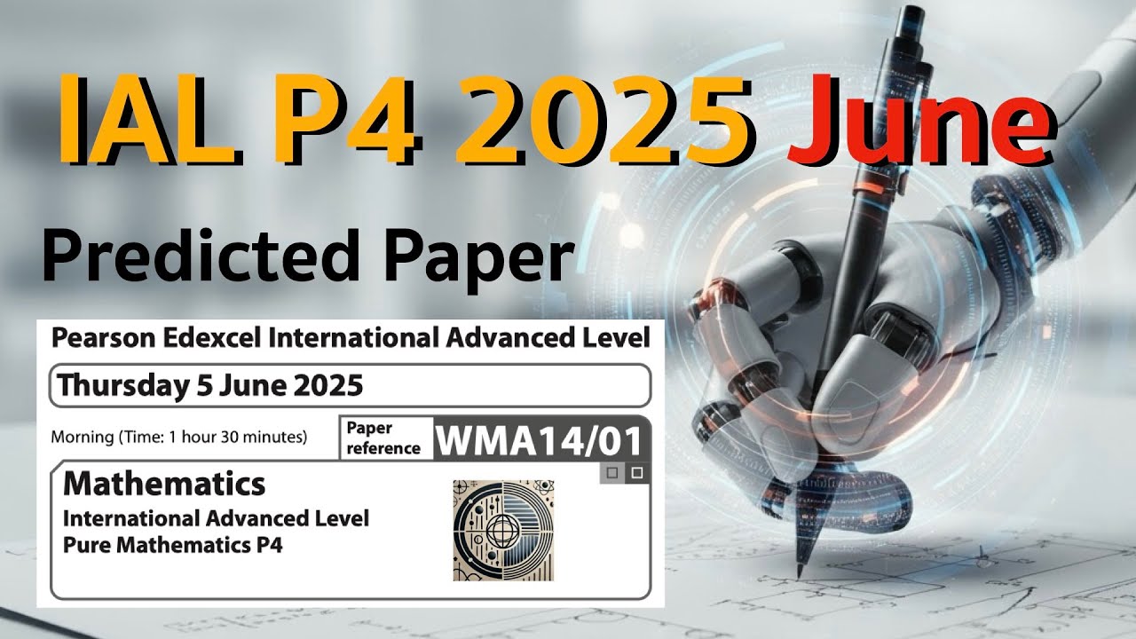 Edexcel IAL P4 2025 June [AI-predicted] | Blind-Solved - YouTube