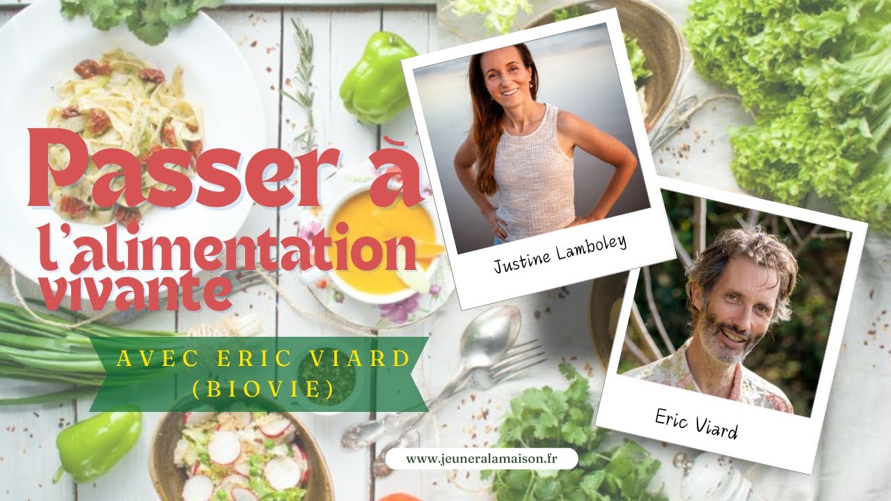 Passer à l'alimentation vivante avec Eric Viard (Biovie) | Eau, graines ...