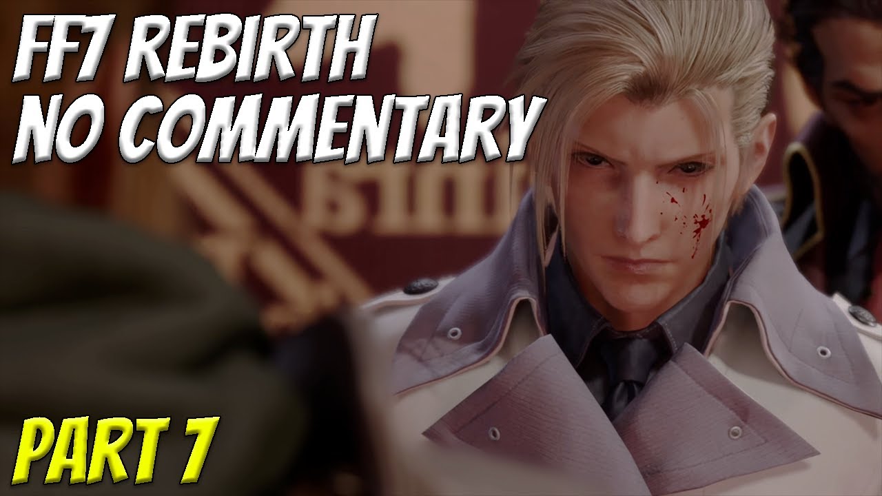 Final Fantasy 7 Rebirth Story-Focused Walkthrough No Commentary Part 7 ...