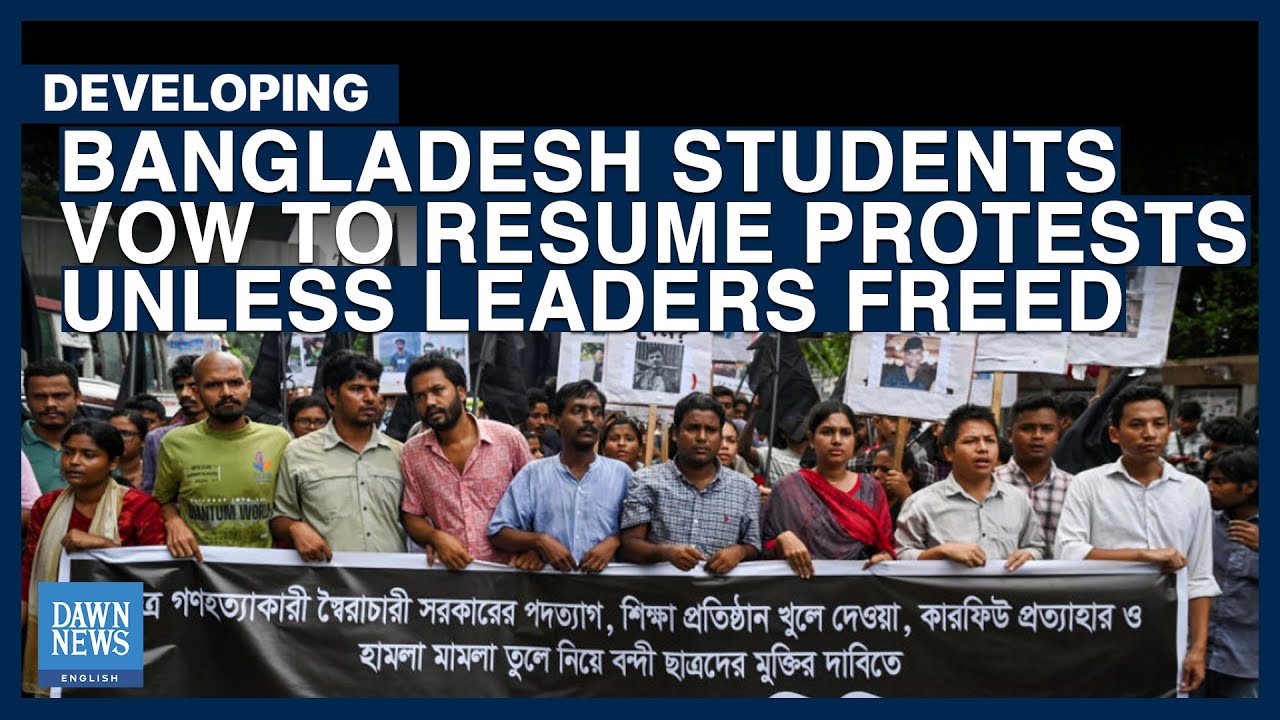 Bangladesh Students Vow To Resume Protests Unless Leaders Freed | Dawn ...